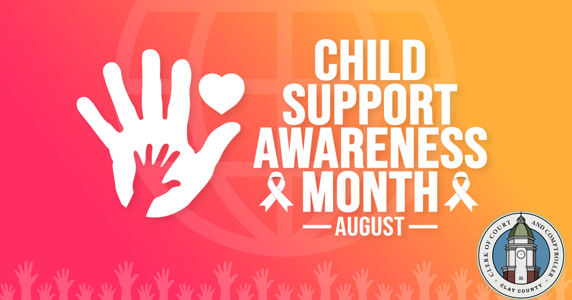 August is Child Support Awareness Month | Clay County Clerk of Court