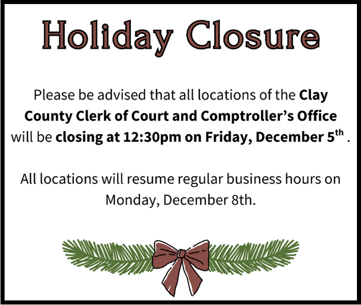 Office Early-Closure Notice for Friday, 12/5/2025 | Clay County Clerk ...